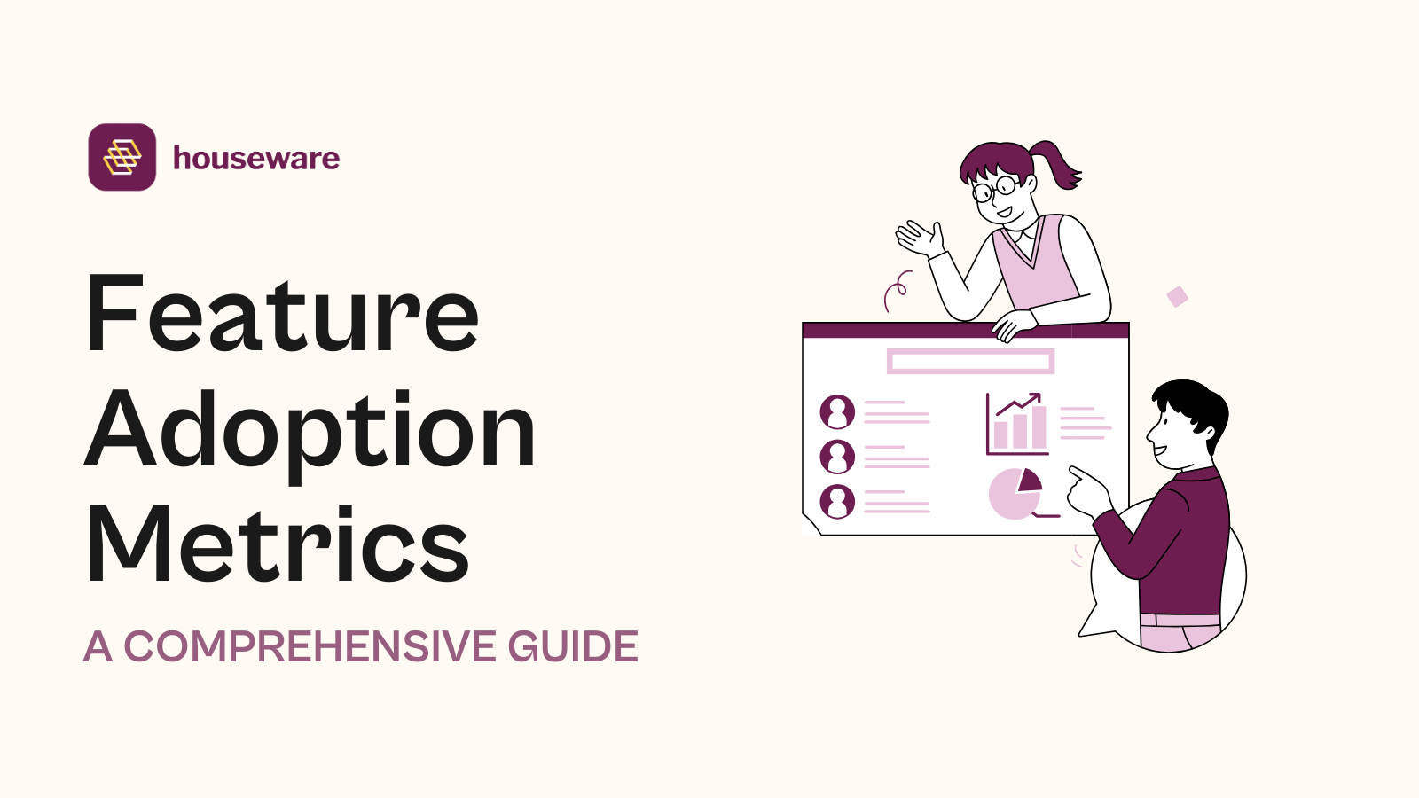 What is Feature Adoption Metrics: A Comprehensive Guide | Blog | Houseware
